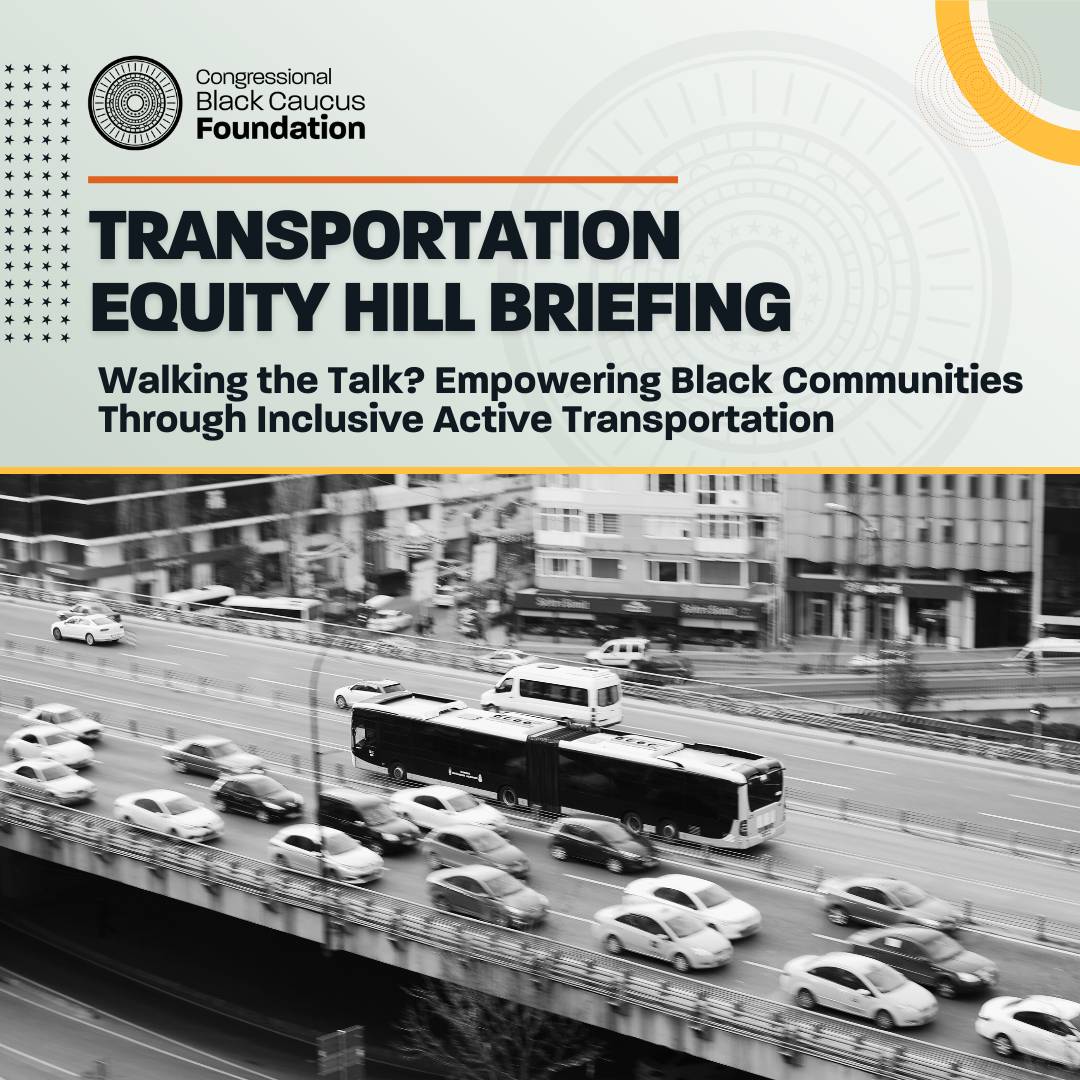 Congressional Black Caucus Foundation Hosts Transportation Equity ...